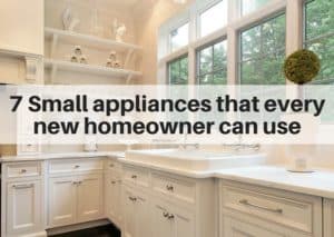 7 Small appliances that every new homeowner can use - The Flooring Girl