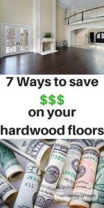 7 Ways to save money on your hardwood flooring - The Flooring Girl